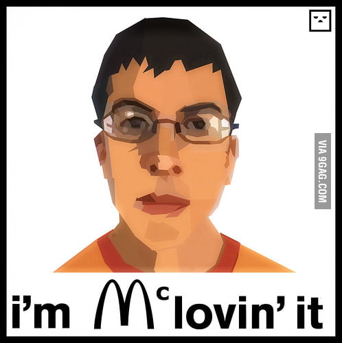 I'm mclovin it - 9GAG