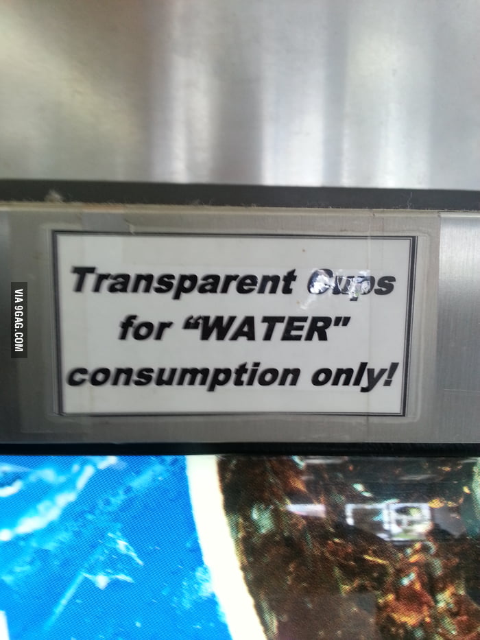 Yea..."water" - 9GAG