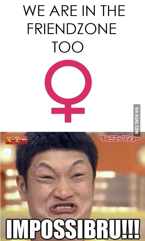 FriendZone, Girl's 're in there too [FIXED] - 9GAG