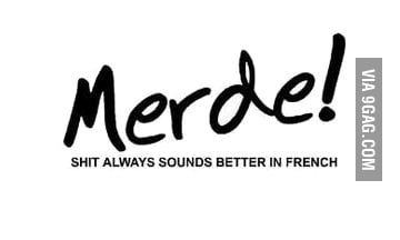 Oh Merde ! - 9GAG