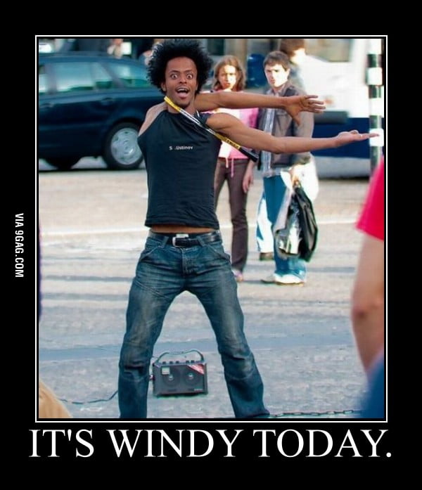 It's windy today. - 9GAG