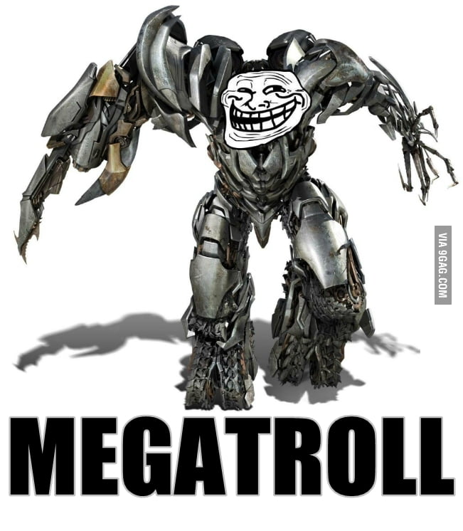 Megatroll. - 9GAG