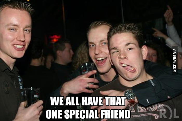 That one special friend.. - 9GAG