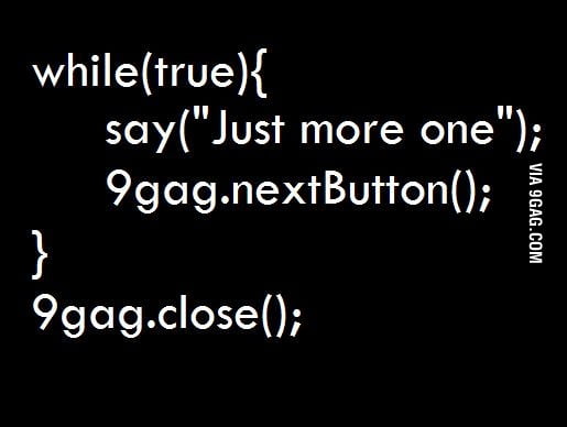 Programmed a common 9gag user. Am I missing something? - 9GAG