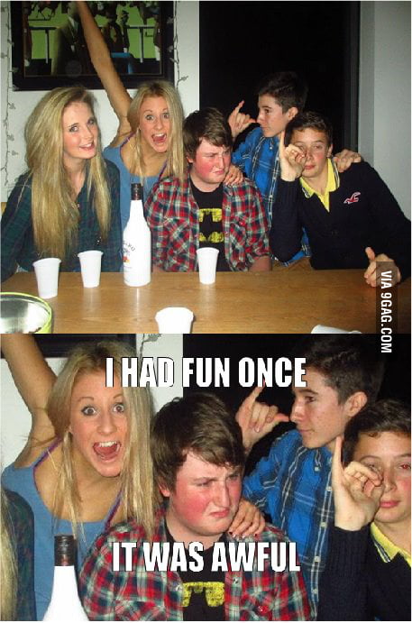 I had fun once - 9GAG