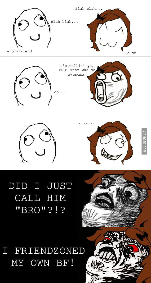 My bf got bro-zoned... - 9GAG