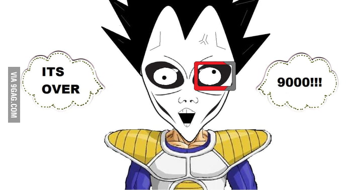 ITS OVER 9000!!!! - 9GAG