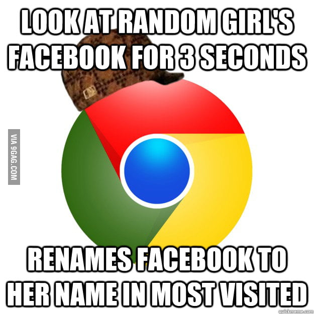 Scumbag Chrome - 9GAG