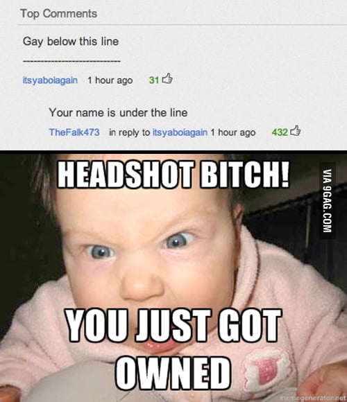 You just got owned - 9GAG