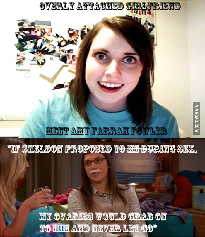 Overly Attached Girlfriend meets Amy Farrah Fowler - 9GAG