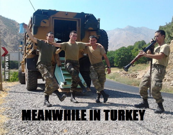 MEANWHILE IN TURKEY - 9GAG