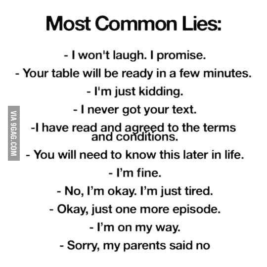 Most Common Lies 9GAG Most Common Lies 9GAG