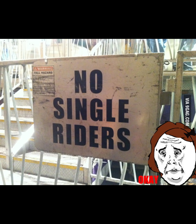 No Single Riders - 9GAG