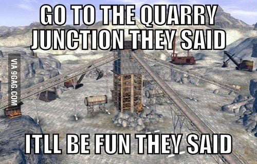 Go To The Quarry Junction They Said.. - 9GAG