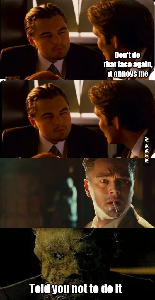 Told you not to - 9GAG