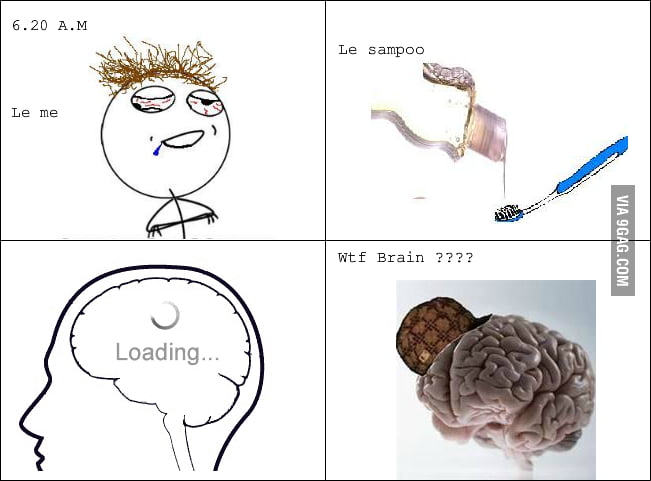 WTF brain ! - 9GAG