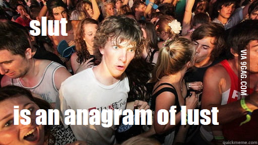 So that's what sluts are... - 9GAG
