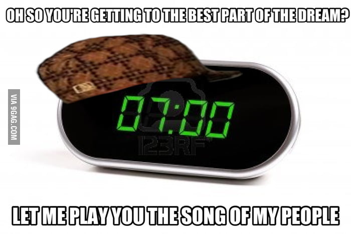 Scumbag alarm clock - 9GAG