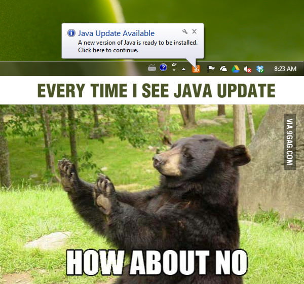 Whenever I see java update - 9GAG