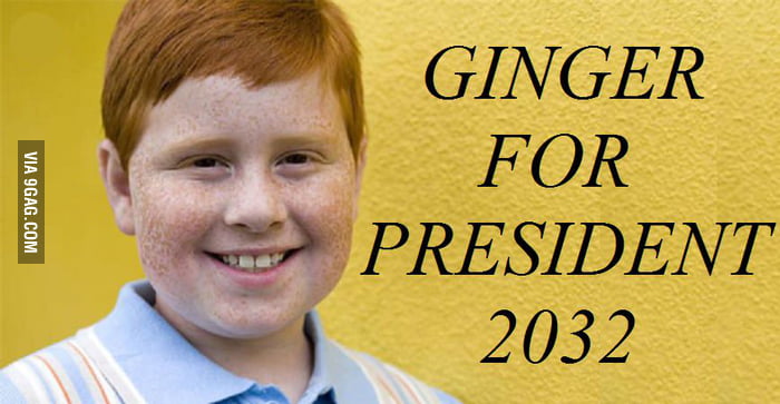 Ginger for president? - 9GAG