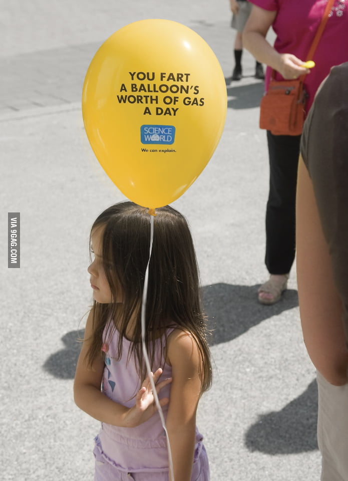 Fact of the day: You fart a balloon's worth of gas a day. - 9GAG