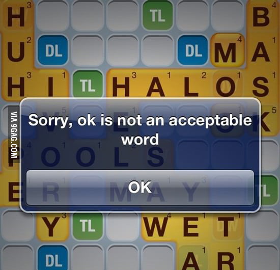 OK is NOT acceptable? - 9GAG