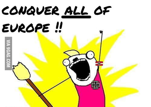 Conquer all of europe - 9GAG