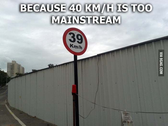Too mainstream - 9GAG