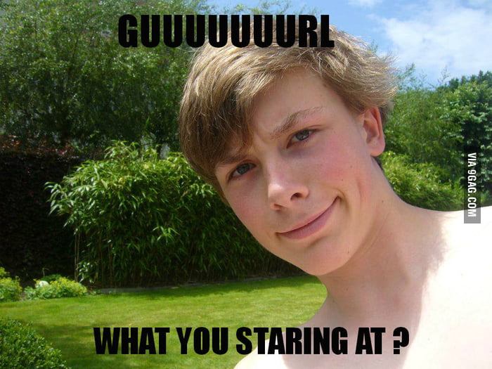 Guuuurl - 9GAG