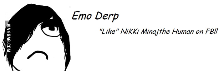 Emo Derp! I don't like Emos but we needed an Emo Derp... - 9GAG