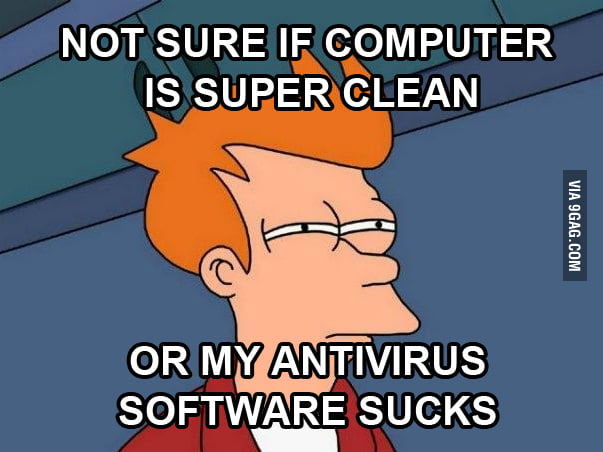 Whenever I run a full scan - 9GAG