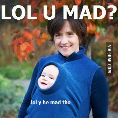 Y he mad tho? - 9GAG