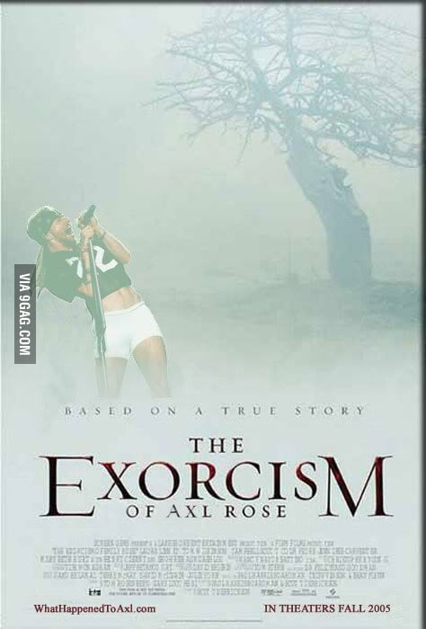 The exorcism of Axl Rose - 9GAG