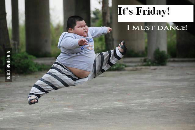 ITS FRIDAY! - 9GAG