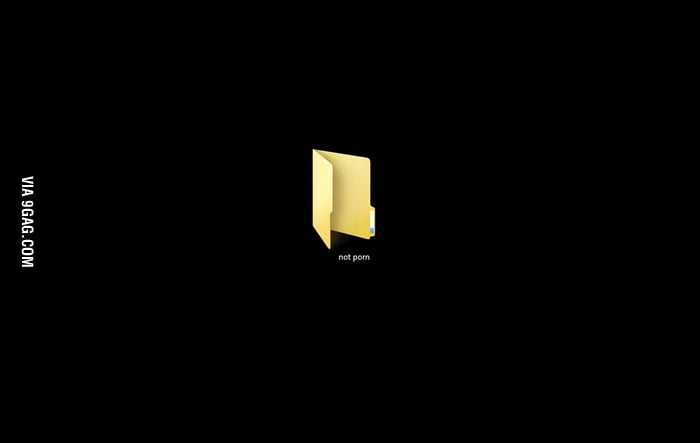 No, this is not my porn folder! - 9GAG
