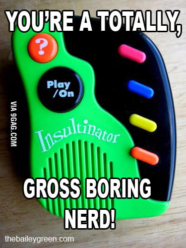 The first thing that insulted me! - 9GAG