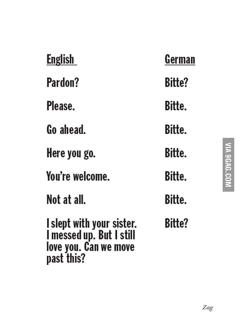 Bitte,,, bitte,,, bitte,, what? - 9GAG