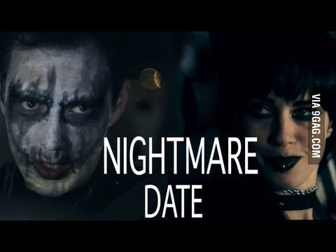 Nightmare Date!!! - 9GAG
