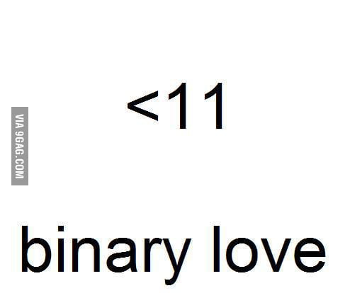 Binary love. - 9GAG