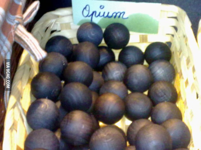 Opium balls.....seems legit! - 9GAG