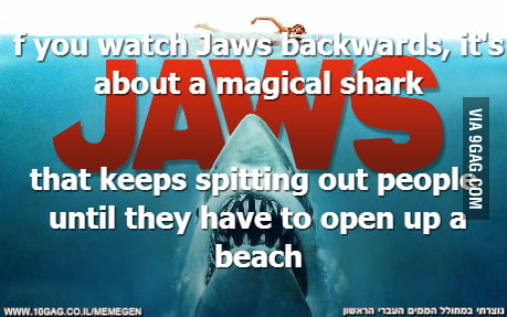 If you watch jaws backwards - 9GAG