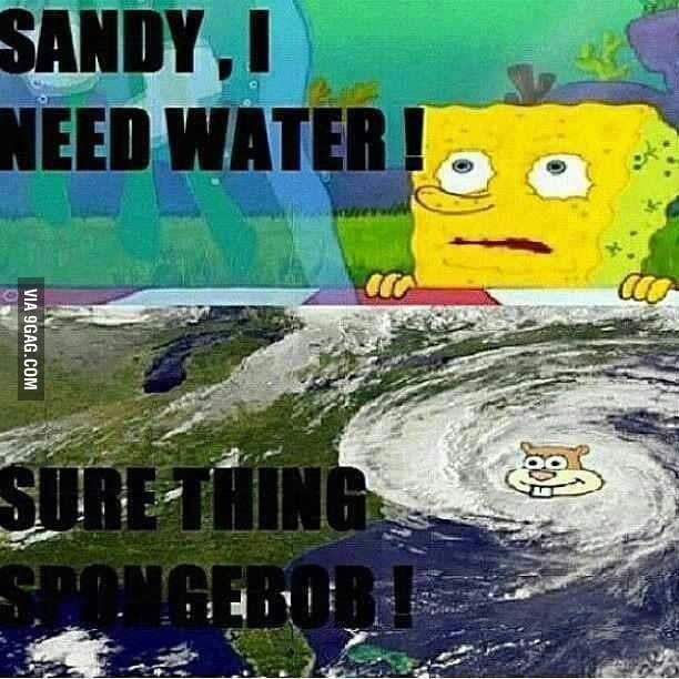 Sandy I Need Water - 9GAG