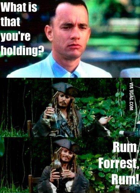 Rum, Forrest, Rum! - 9GAG