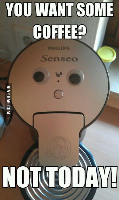 Sad coffee machine is sad - 9GAG
