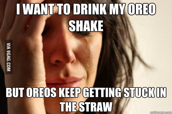 Oreo Shakes First World Problem - 9GAG