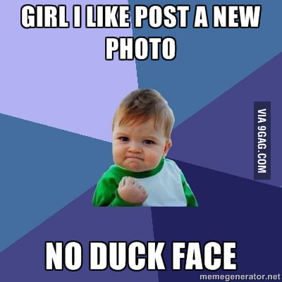 No duck face - 9GAG