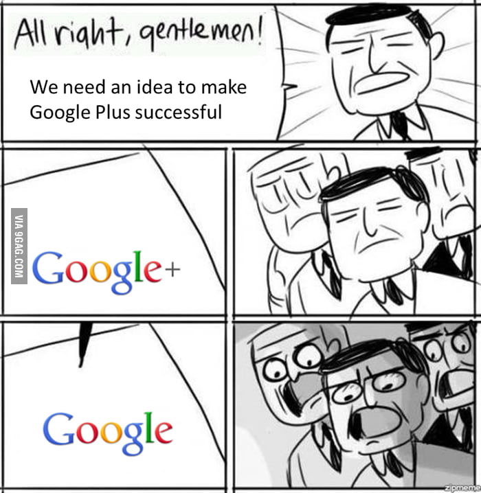 Meanwhile in google plus headquarters - 9GAG