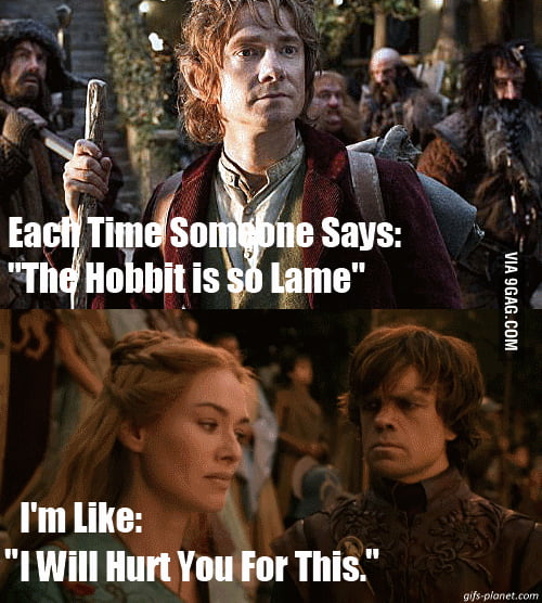 Nobody. Touches. The. Hobbit. - 9GAG