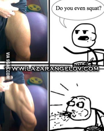 Do you even squat Lazar Angelov? - 9GAG