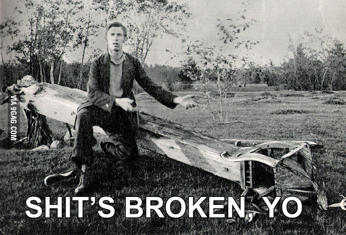 Shit's broken, yo - 9GAG